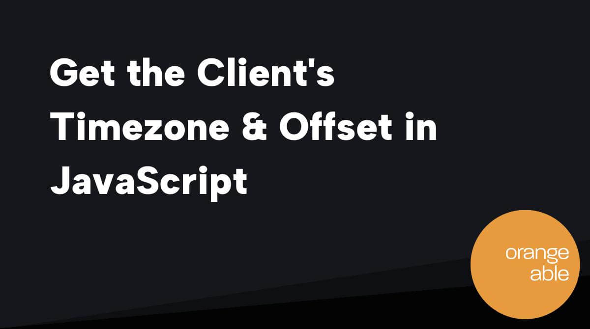Get The Client s Timezone Offset In JavaScript Orangeable